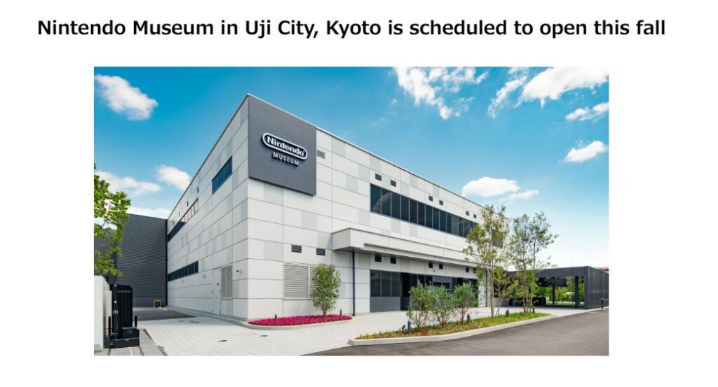 The Nintendo Museum has seemingly been delayed, is now planned to open ...